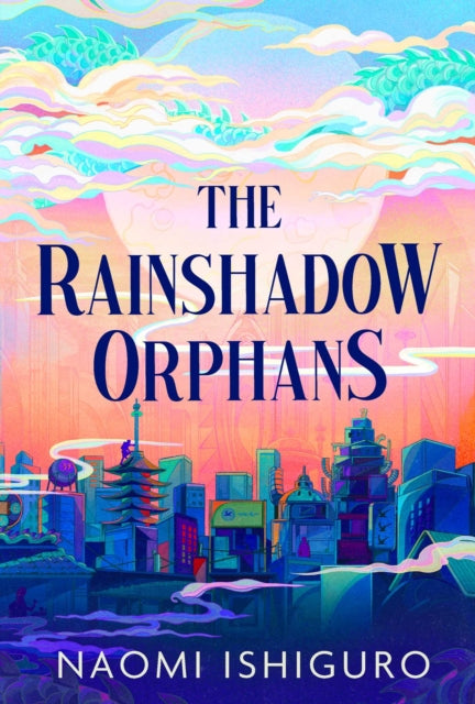 Rainshadow Orphans - Naomi Ishiguro (Signed Hardcover) – Latte's and ...